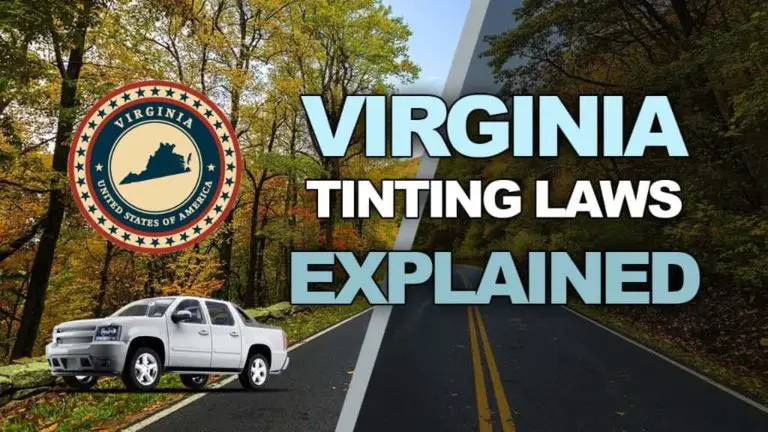Virginia Tint Laws - 2024 Updated Legal Tint Limit